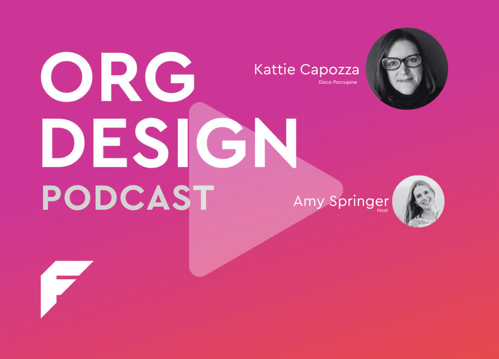Unleashing the Power of Org Design: Insights from Kattie Capozza on ...